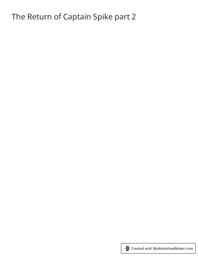 The Return of Captain Spike part 2 - My Worksheet Maker: Create Your ...