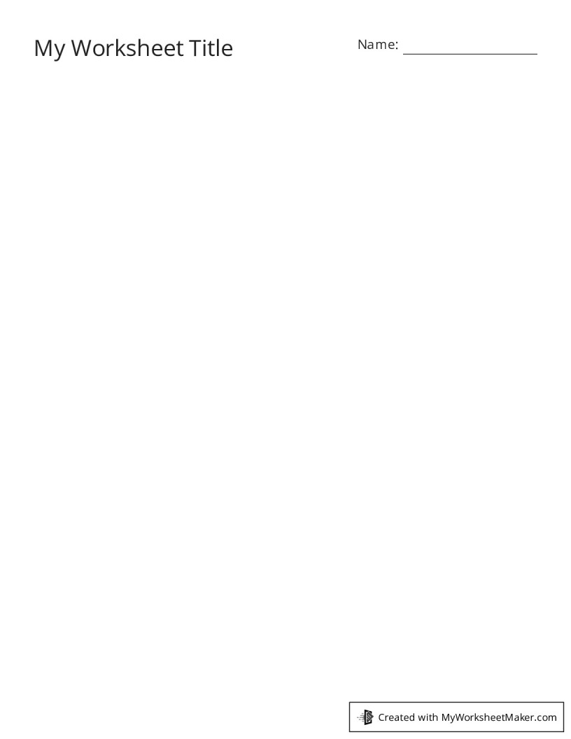 My Worksheet Title - My Worksheet Maker: Create Your Own Worksheets