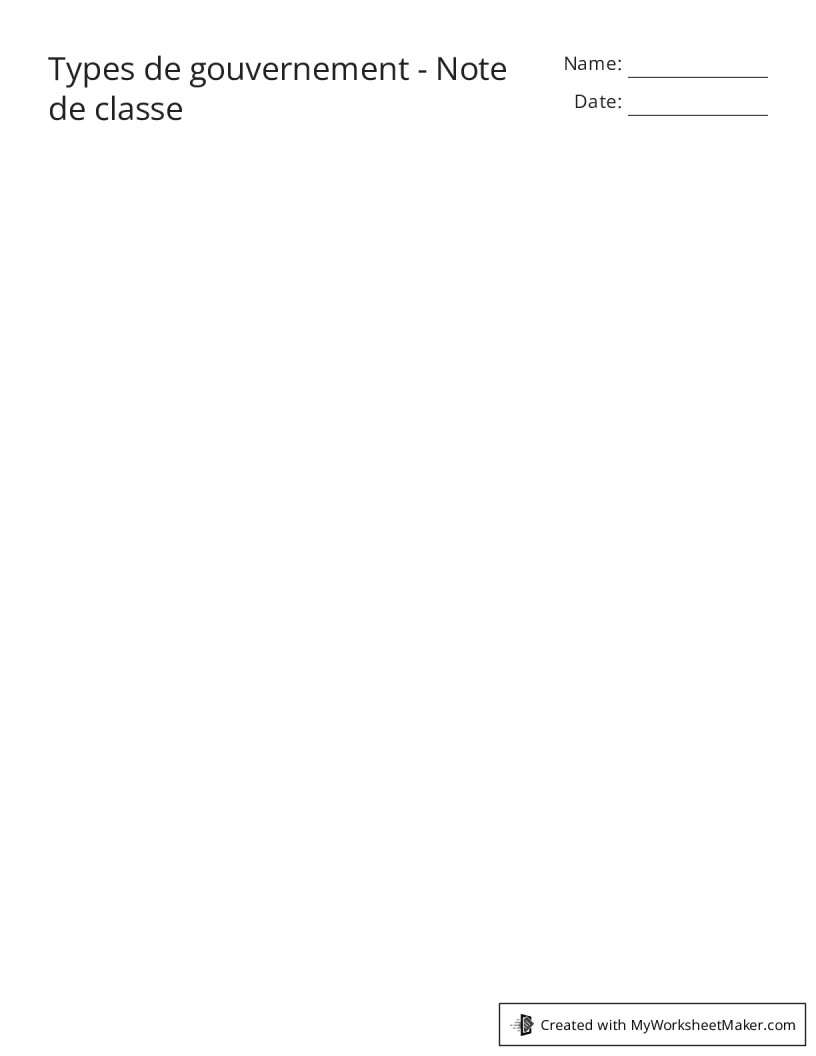 Types de gouvernement - Note de classe - My Worksheet Maker: Create ...