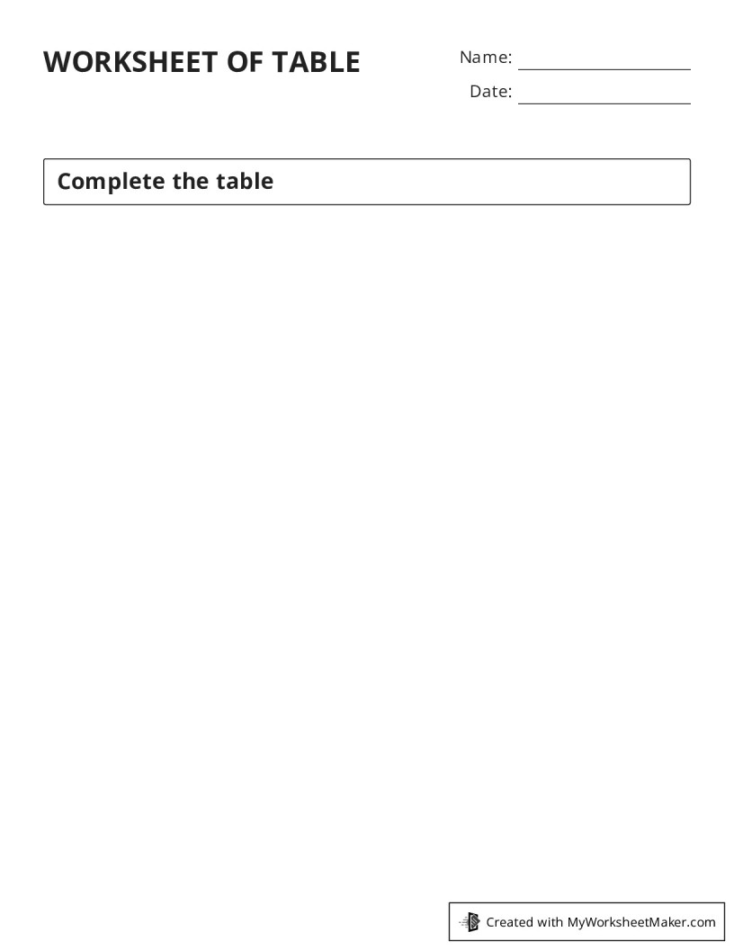 WORKSHEET OF TABLE - My Worksheet Maker: Create Your Own Worksheets
