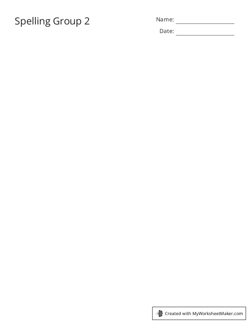 Spelling Group 2 - My Worksheet Maker: Create Your Own Worksheets