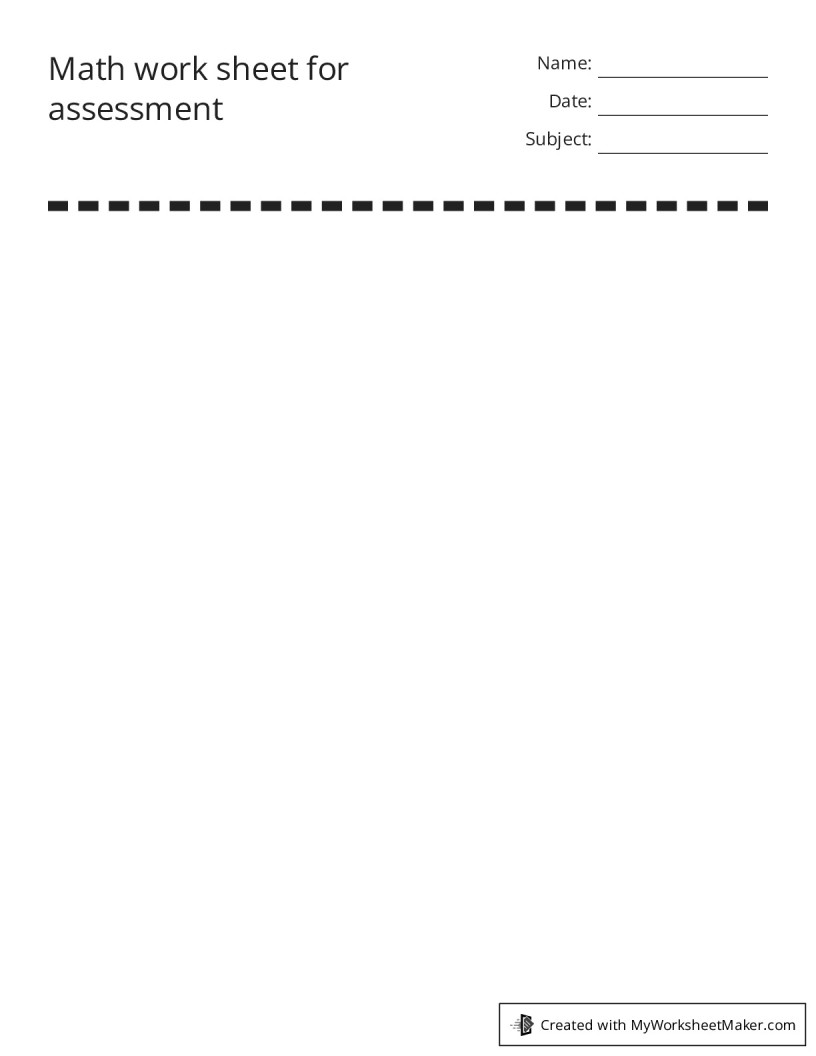 Math work sheet for assessment - My Worksheet Maker: Create Your Own ...