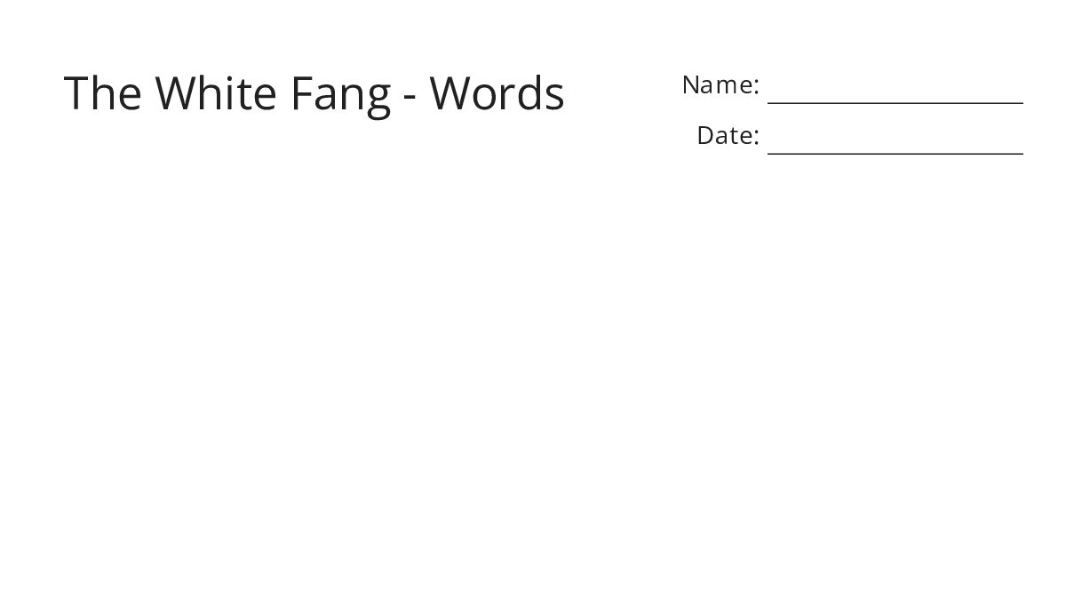 The White Fang - Words - My Worksheet Maker: Create Your Own Worksheets