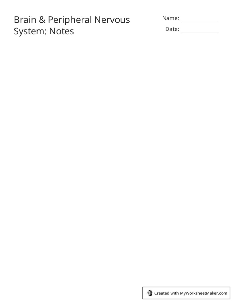 Brain & Peripheral Nervous System: Notes - My Worksheet Maker: Create ...