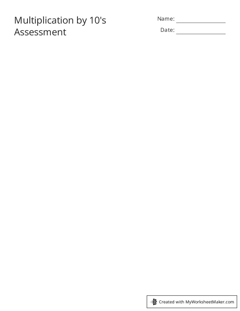 Multiplication by 10's Assessment - My Worksheet Maker: Create Your Own ...