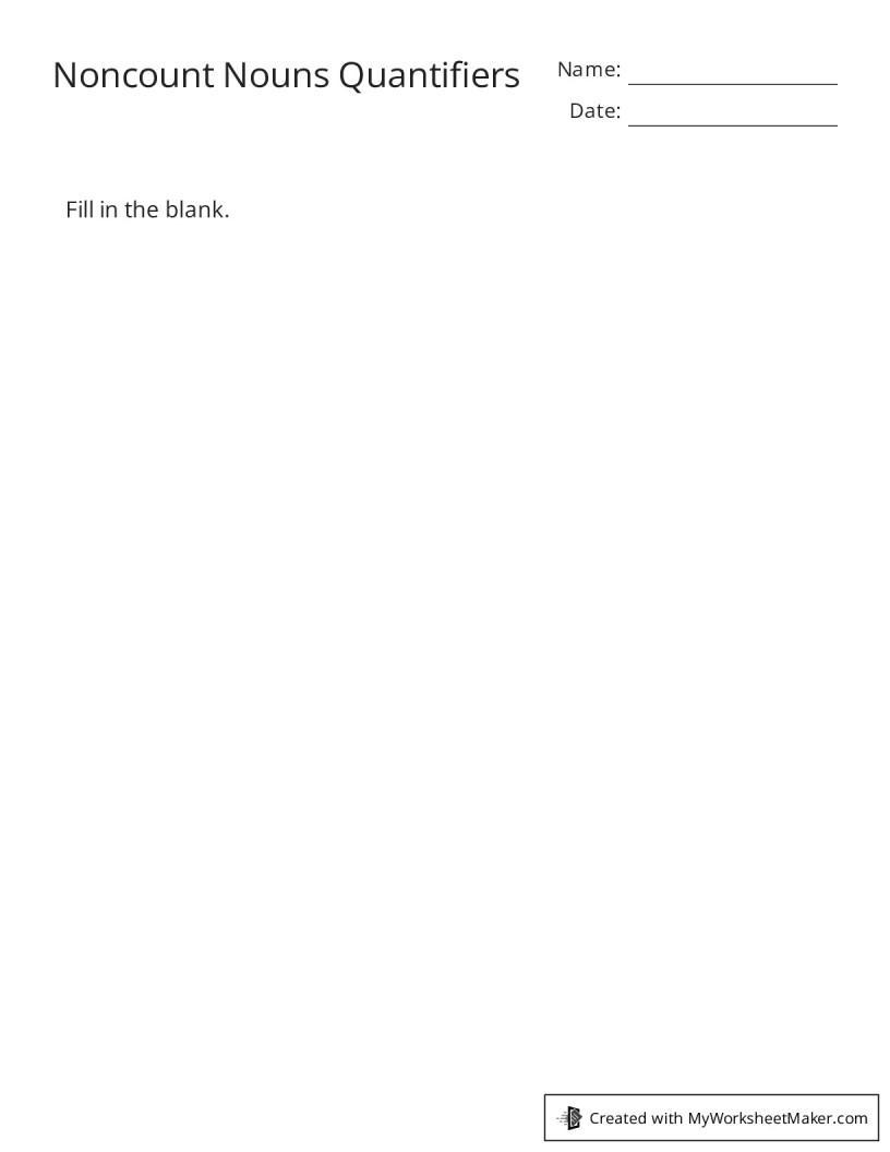 Noncount Nouns Quantifiers - My Worksheet Maker: Create Your Own Worksheets