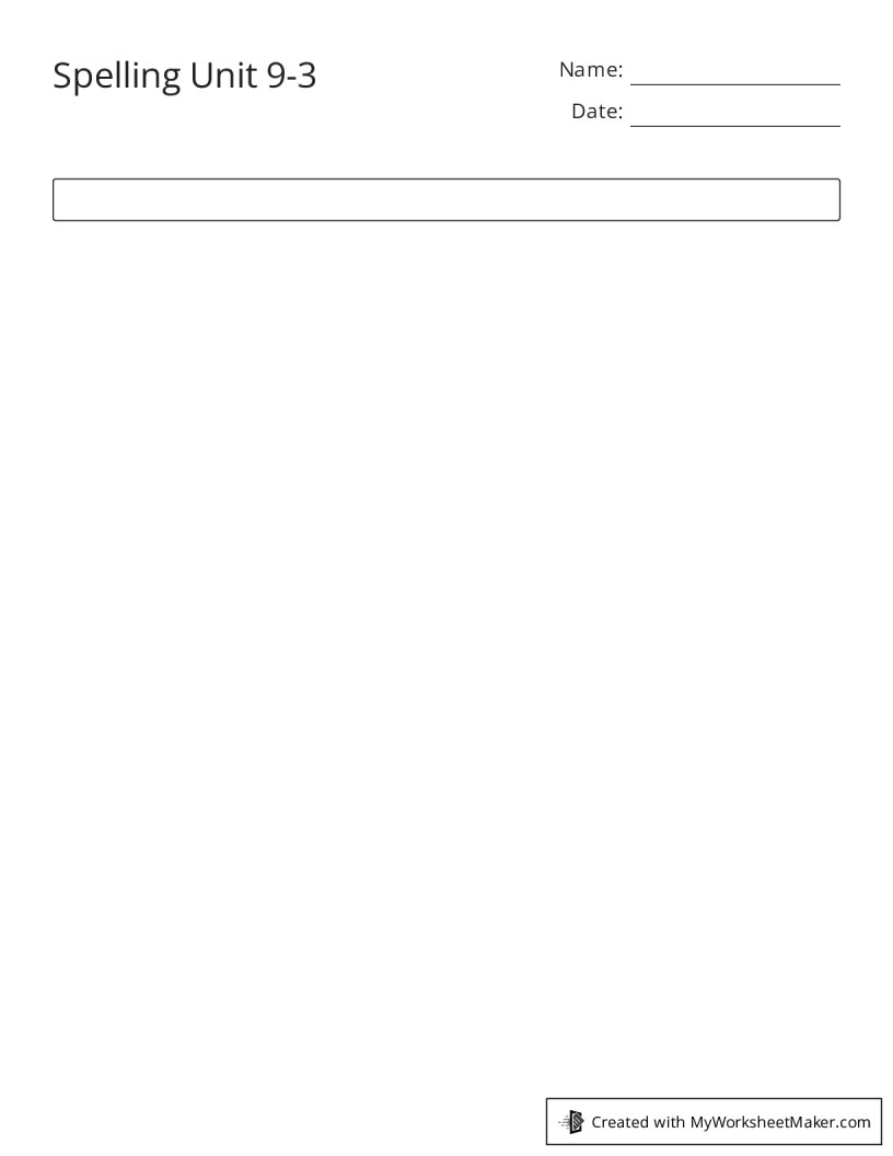 Spelling Unit 9-3 - My Worksheet Maker: Create Your Own Worksheets