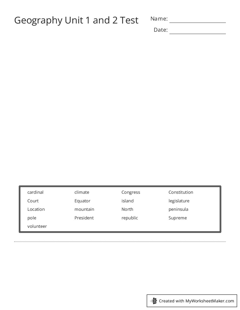Geography Unit 1 and 2 Test - My Worksheet Maker: Create Your Own ...