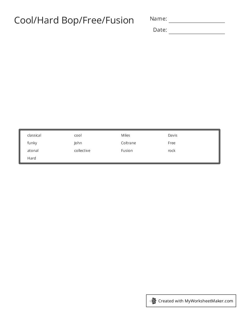 Cool/Hard Bop/Free/Fusion - My Worksheet Maker: Create Your Own Worksheets