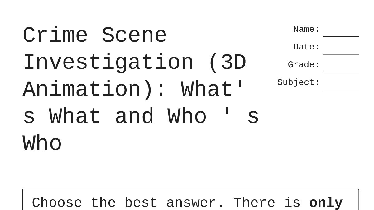 Crime Scene Investigation (3D Animation): What' s What and Who ' s Who ...