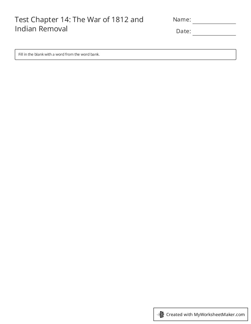 Test Chapter 14: The War of 1812 and Indian Removal - My Worksheet ...