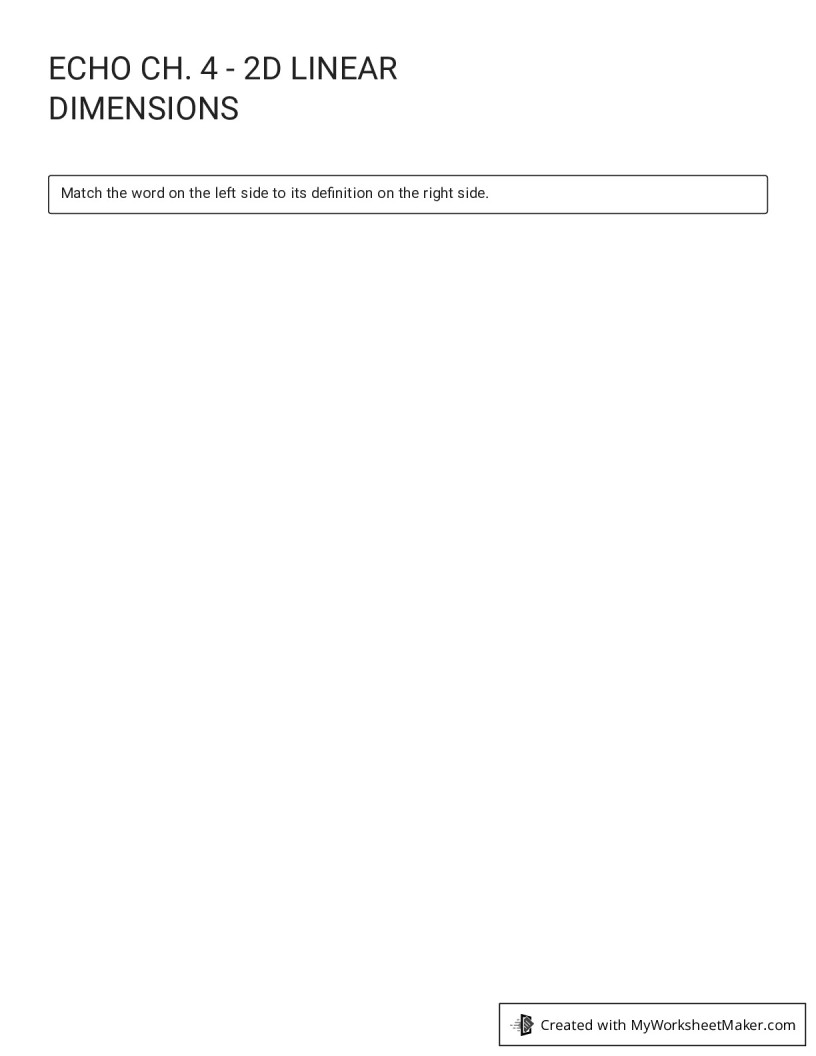 ECHO CH. 4 - 2D LINEAR DIMENSIONS - My Worksheet Maker: Create Your Own ...