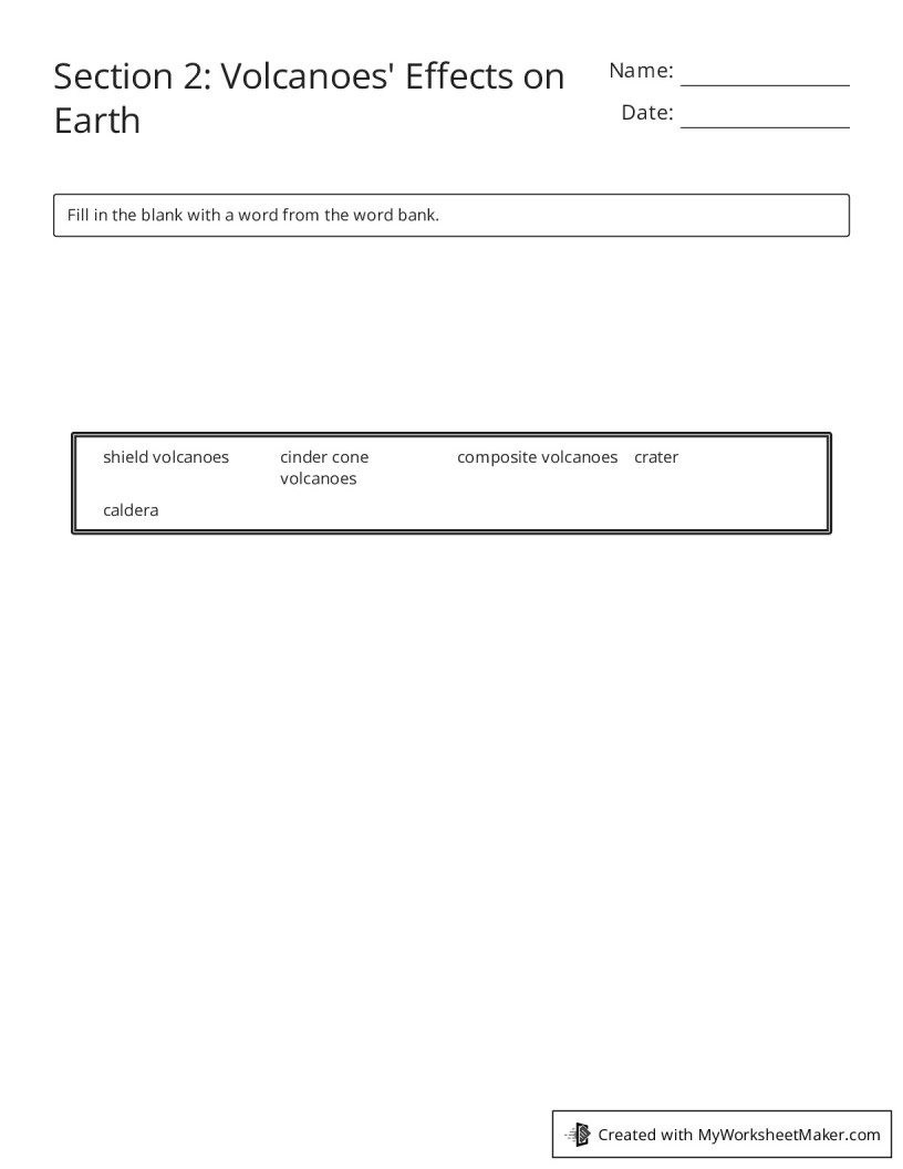 Section 2: Volcanoes' Effects on Earth - My Worksheet Maker: Create ...