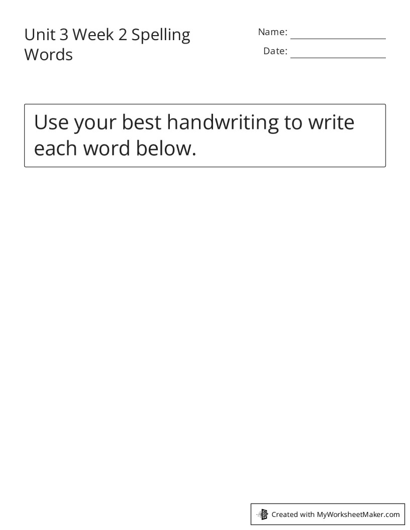 Unit 3 Week 2 Spelling Words - My Worksheet Maker: Create Your Own ...