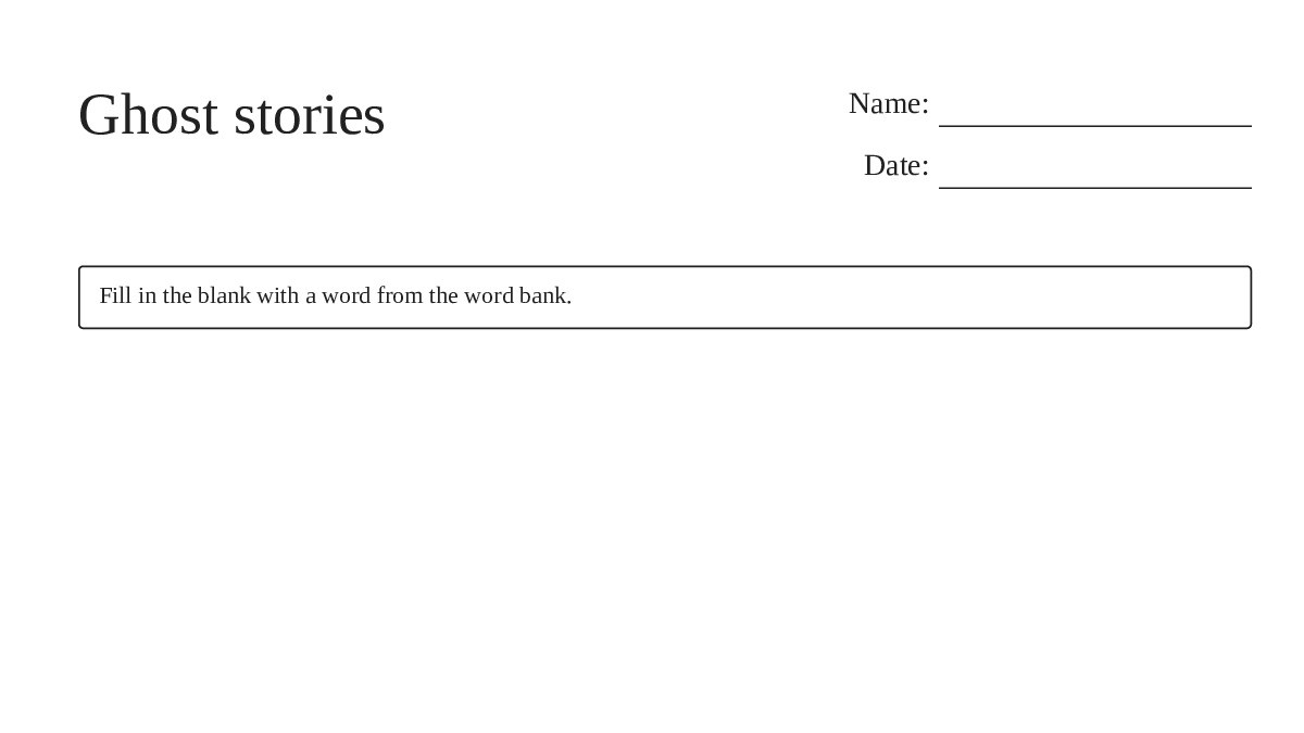 Ghost stories - My Worksheet Maker: Create Your Own Worksheets