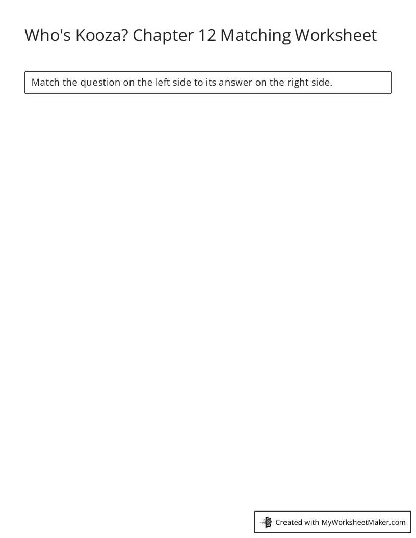 Who's Kooza? Chapter 12 Matching Worksheet - My Worksheet Maker: Create Your Own Worksheets