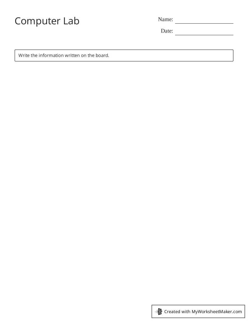 Computer Lab - My Worksheet Maker: Create Your Own Worksheets
