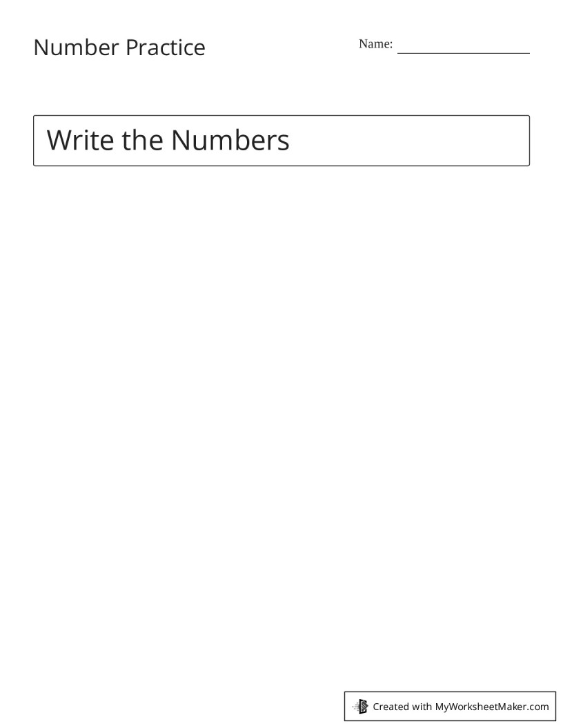 Number Practice - My Worksheet Maker: Create Your Own Worksheets