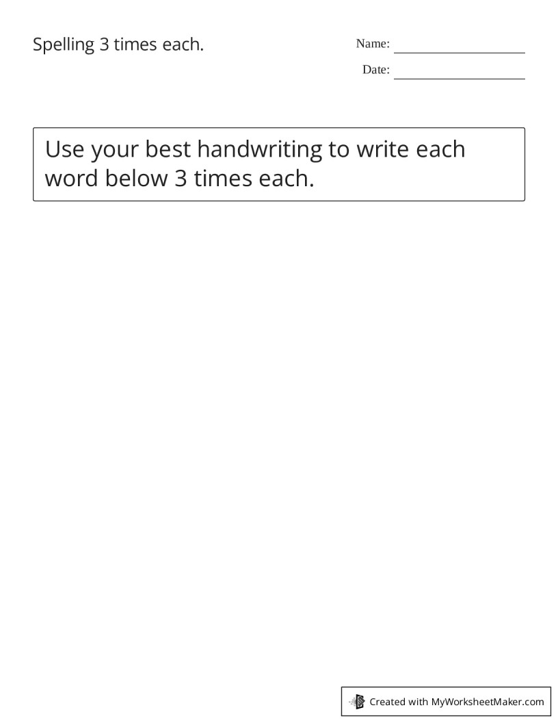 Spelling 3 times each. - My Worksheet Maker: Create Your Own Worksheets