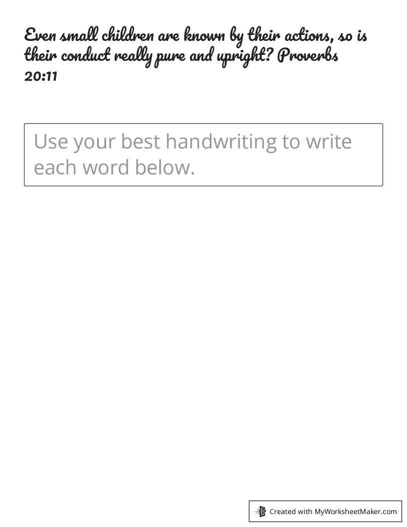 Even small children are known by their actions, so is their conduct ...