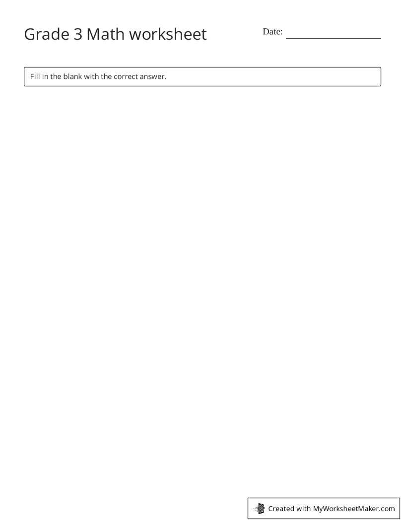 Grade 3 Math worksheet - My Worksheet Maker: Create Your Own Worksheets