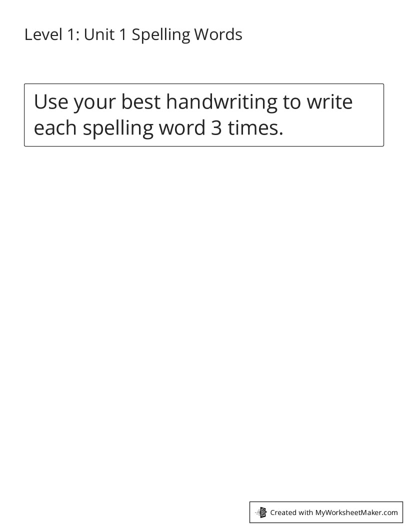 Level 1: Unit 1 Spelling Words - My Worksheet Maker: Create Your Own ...