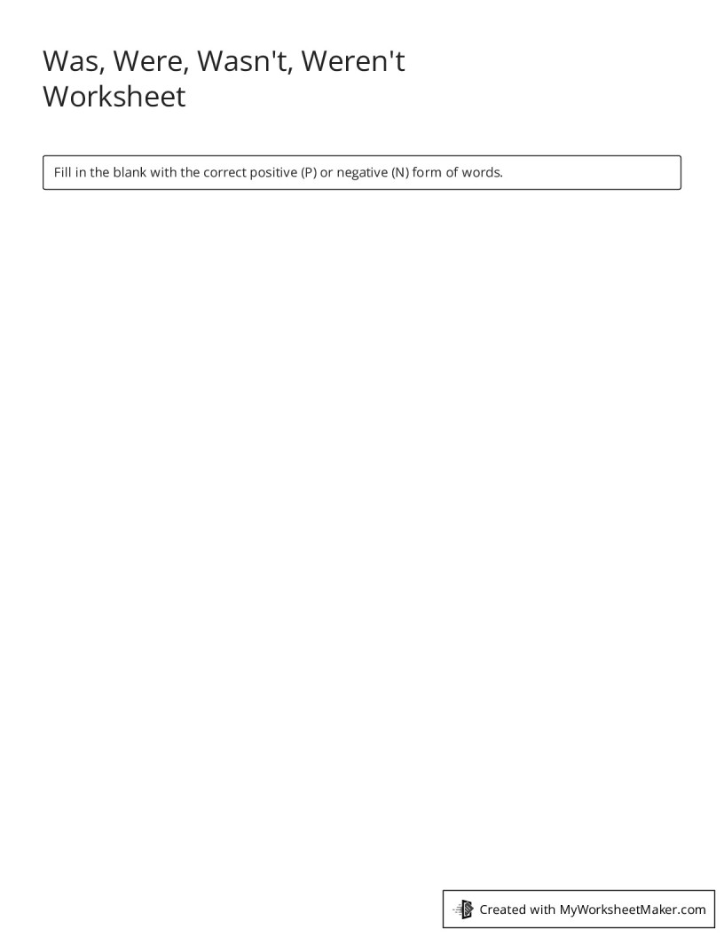 Was, Were, Wasn't, Weren't Worksheet - My Worksheet Maker: Create Your Own Worksheets