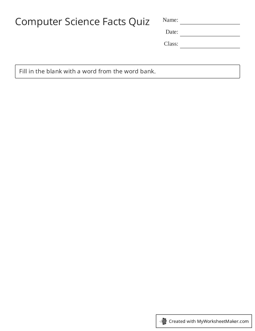 Computer Science Facts Quiz - My Worksheet Maker: Create Your Own ...