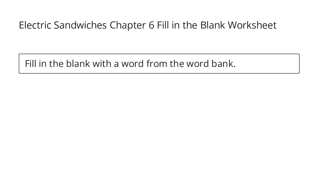 Electric Sandwiches Chapter 6 Fill in the Blank Worksheet - My ...