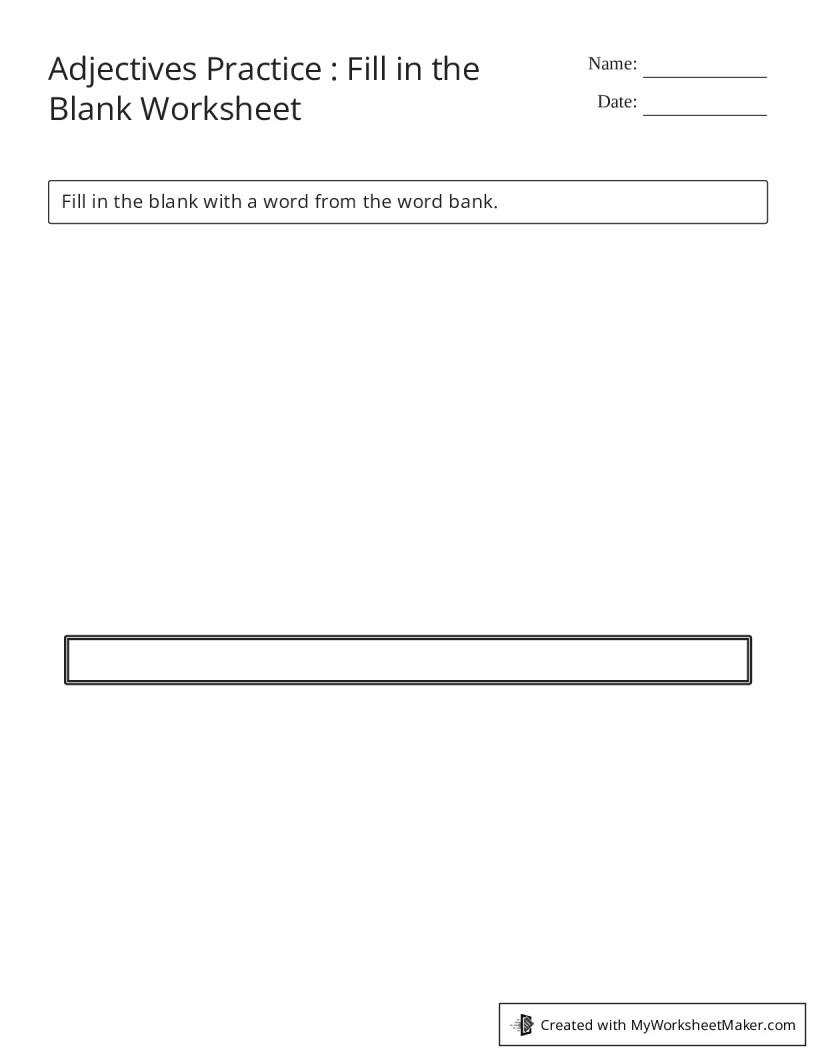 Adjectives Practice : Fill in the Blank Worksheet - My Worksheet Maker ...