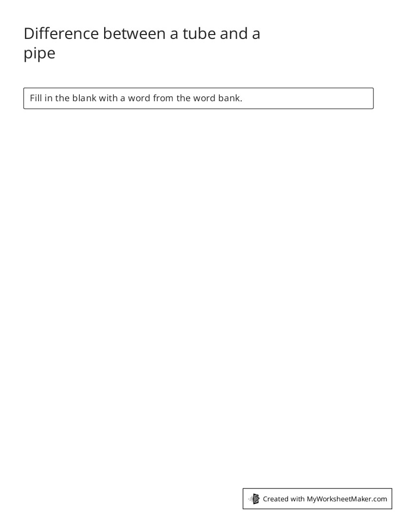 Difference between a tube and a pipe - My Worksheet Maker: Create Your ...