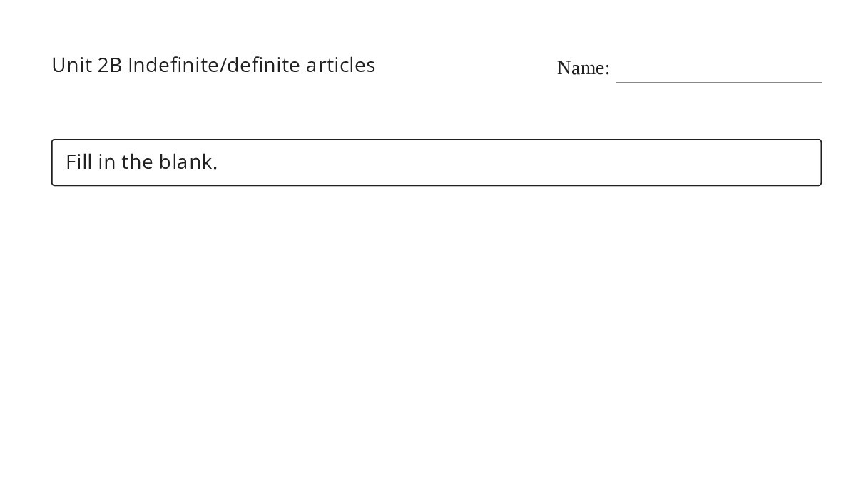 Unit 2B Indefinite/definite articles - My Worksheet Maker: Create Your ...