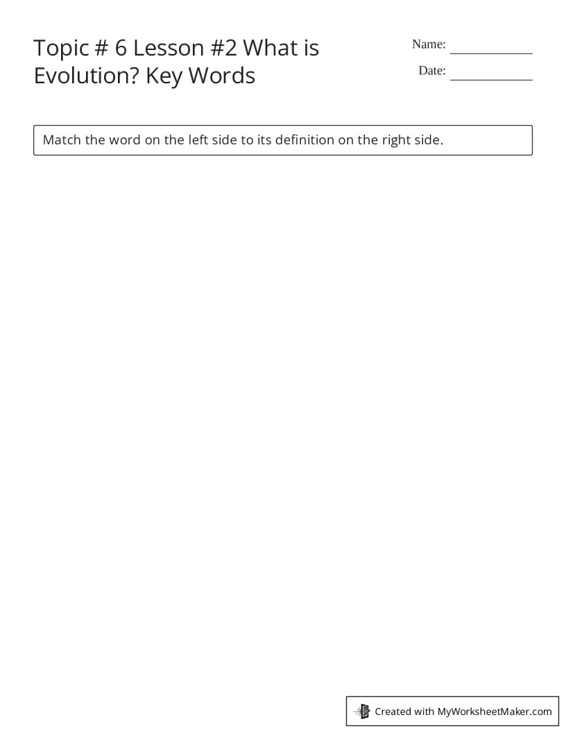 Topic # 6 Lesson #2 What is Evolution? Key Words - My Worksheet Maker ...