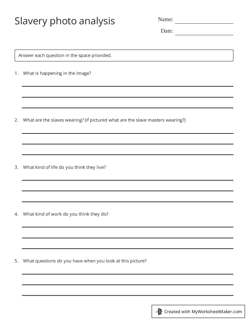 Slavery photo analysis - My Worksheet Maker: Create Your Own Worksheets