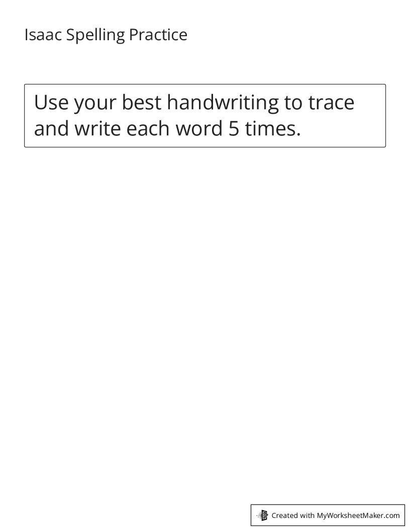 Isaac Spelling Practice - My Worksheet Maker: Create Your Own Worksheets