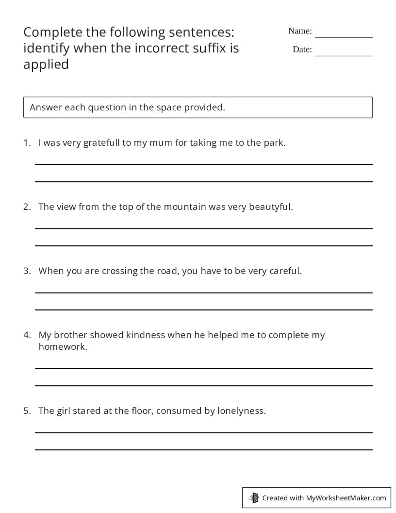 Complete the following sentences: identify when the incorrect suffix is ...