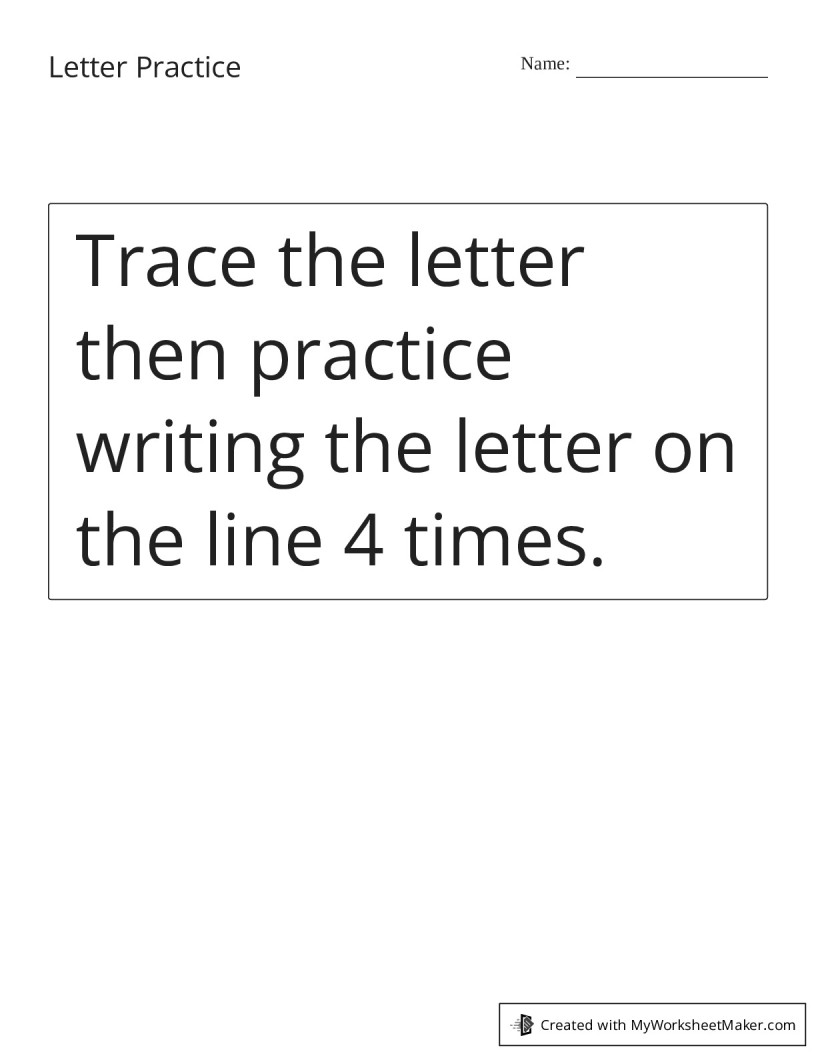 Letter Practice - My Worksheet Maker: Create Your Own Worksheets
