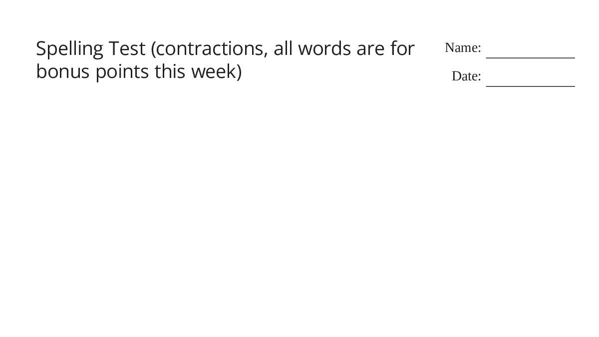 Spelling Test (contractions, all words are for bonus points this week ...