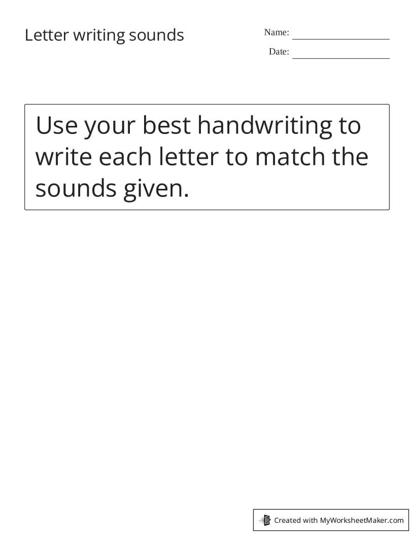 Letter writing sounds - My Worksheet Maker: Create Your Own Worksheets