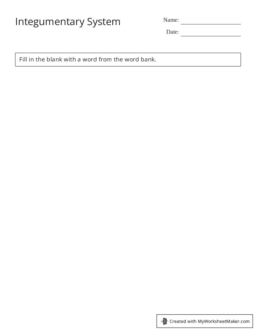 Integumentary System - My Worksheet Maker: Create Your Own Worksheets