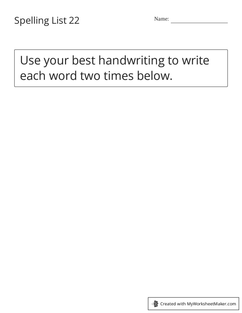 Spelling List 22 - My Worksheet Maker: Create Your Own Worksheets