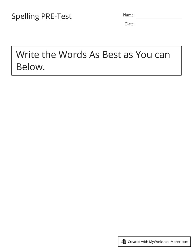 Spelling PRE-Test - My Worksheet Maker: Create Your Own Worksheets