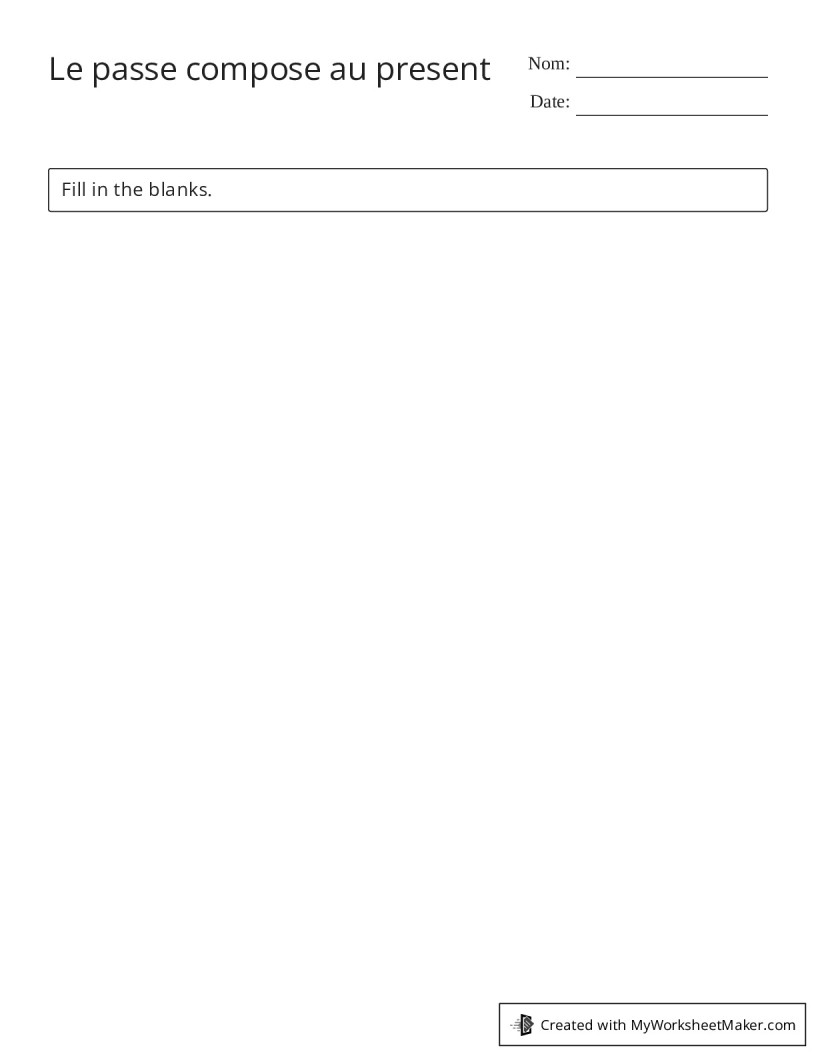 Le passe compose au present - My Worksheet Maker: Create Your Own ...