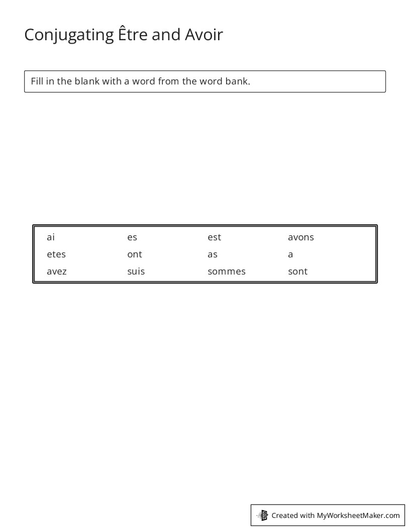 Conjugating Être and Avoir - My Worksheet Maker: Create Your Own Worksheets