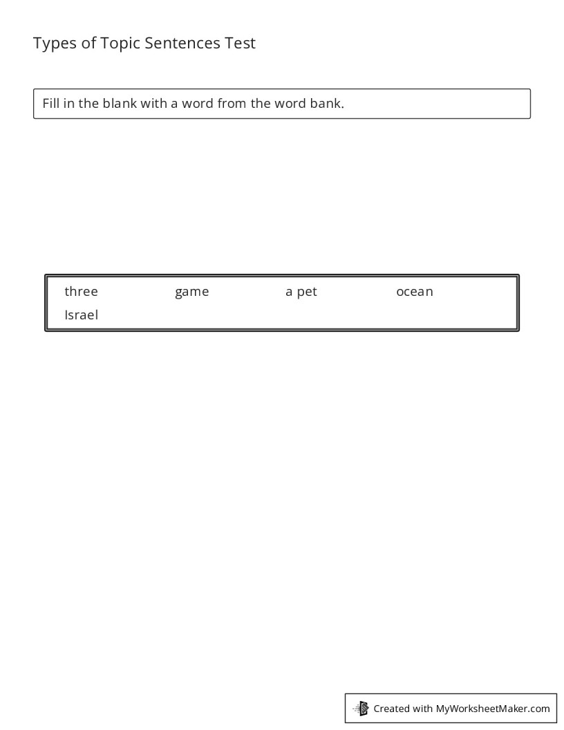Types of Topic Sentences Test - My Worksheet Maker: Create Your Own ...