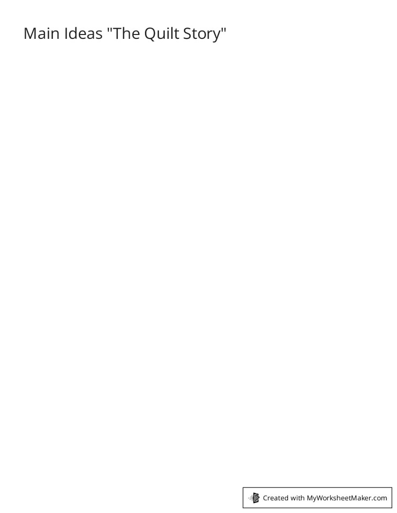 Main Ideas "The Quilt Story" - My Worksheet Maker: Create Your Own ...