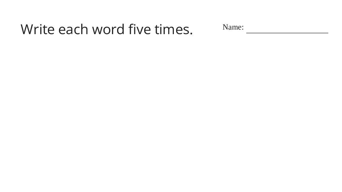 Write each word five times. - My Worksheet Maker: Create Your Own ...