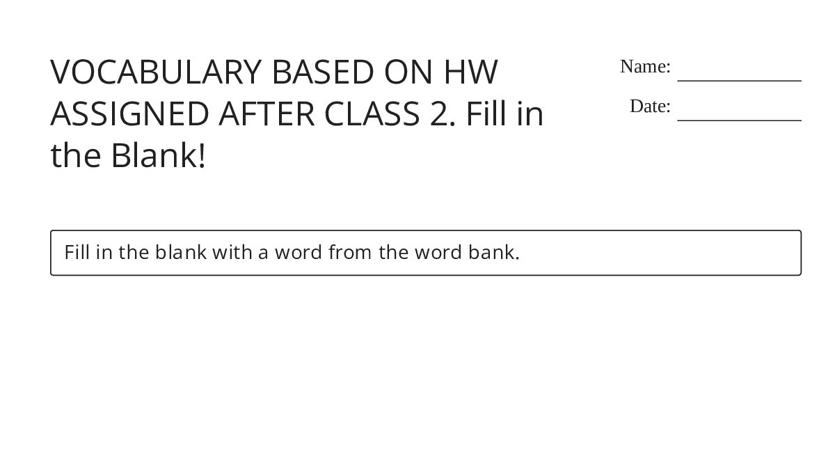 VOCABULARY BASED ON HW ASSIGNED AFTER CLASS 2. Fill in the Blank! - My ...