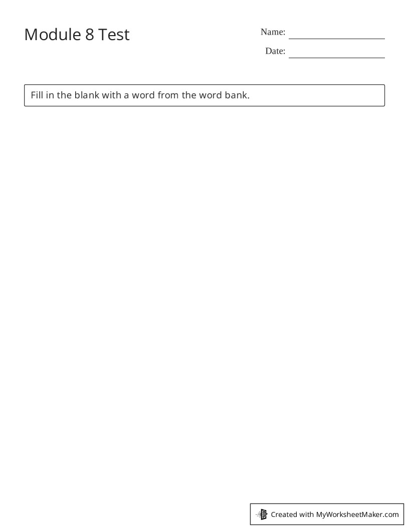 Module 8 Test - My Worksheet Maker: Create Your Own Worksheets
