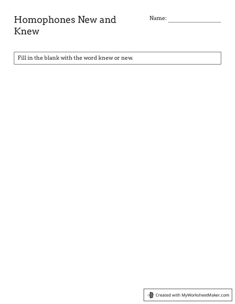 Homophones New and Knew - My Worksheet Maker: Create Your Own Worksheets